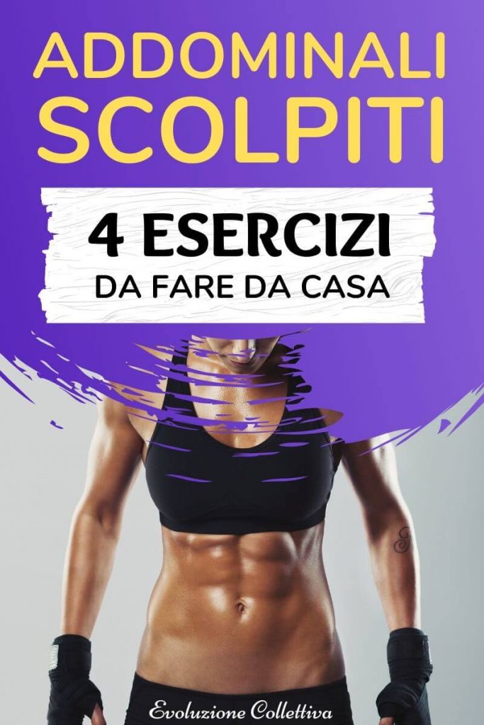 Addominali scolpiti: esercizi e consigli - Evoluzione Collettiva Addominali scolpiti: esercizi e consigli - Evoluzione Collettiva